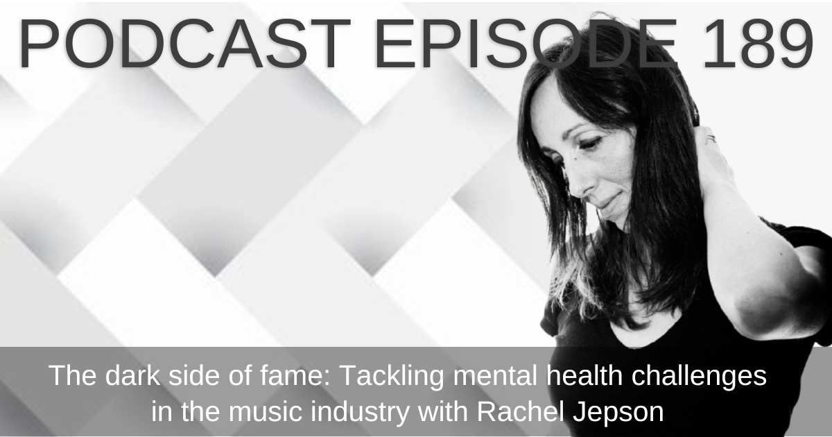 Ep.189 The Dark Side of Fame: Tackling Mental Health Challenges in the ...